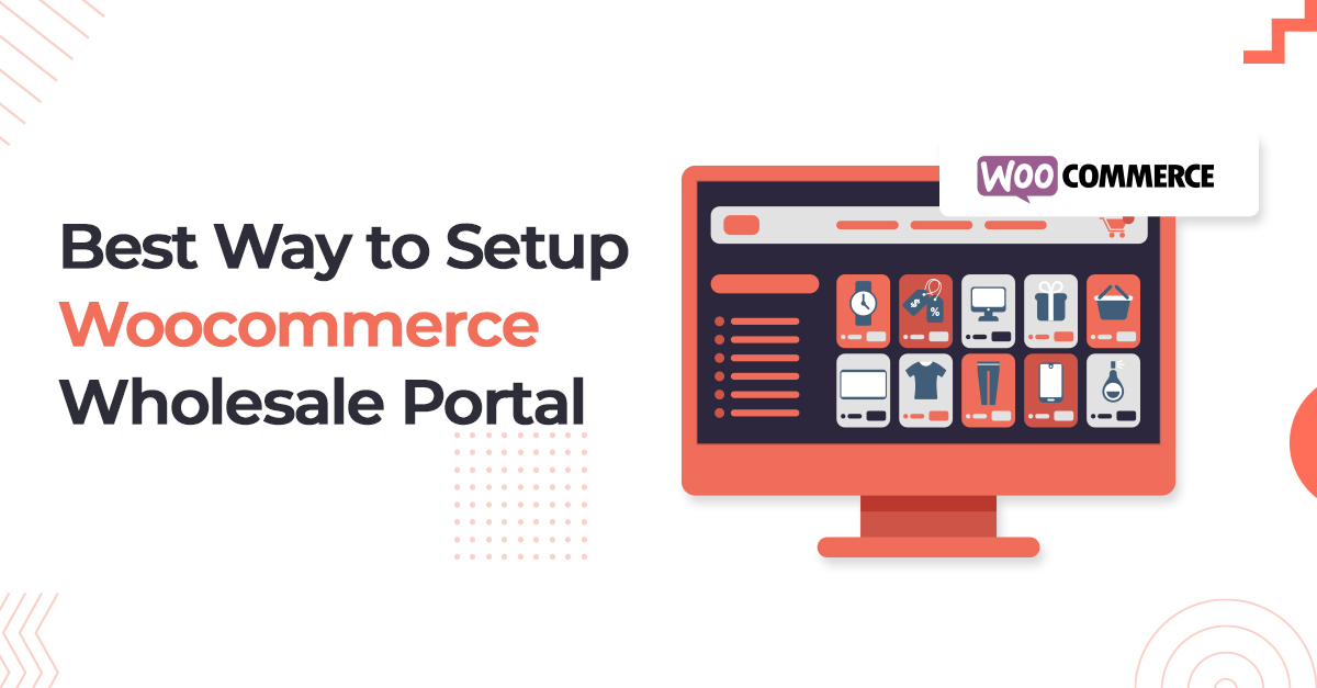 Best Way to Setup Woocommerce Wholesale Portal - Extend Commerce