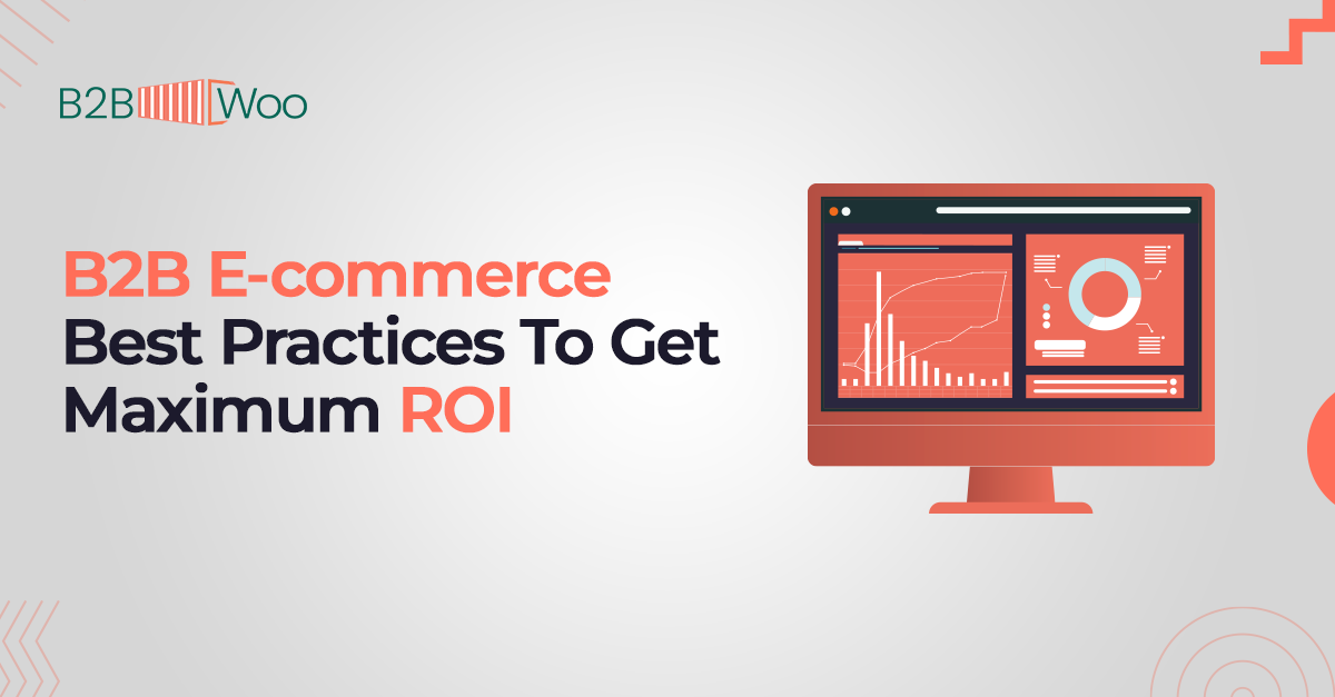 B2B E-commerce Best Practices To Get Maximum ROI - Extend Commerce